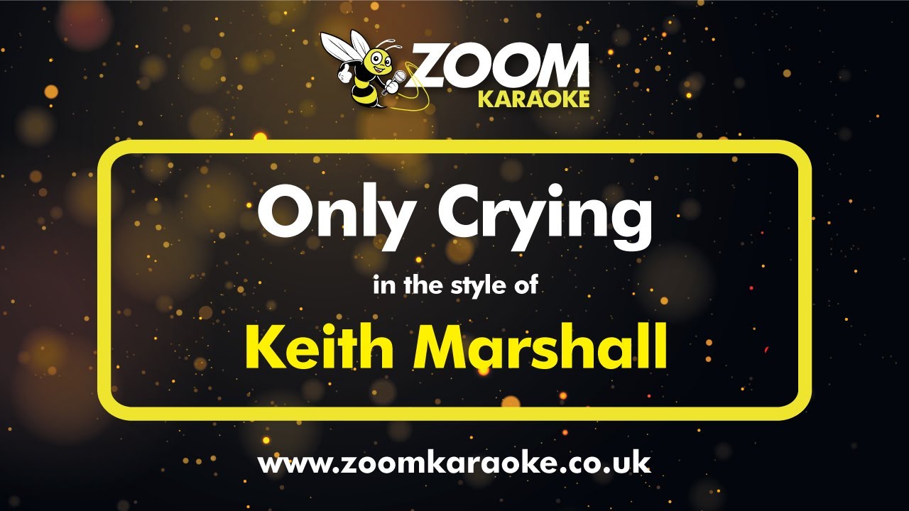 Keith Marshall - Only Crying - Karaoke Version from Zoom Karaoke - YouTube