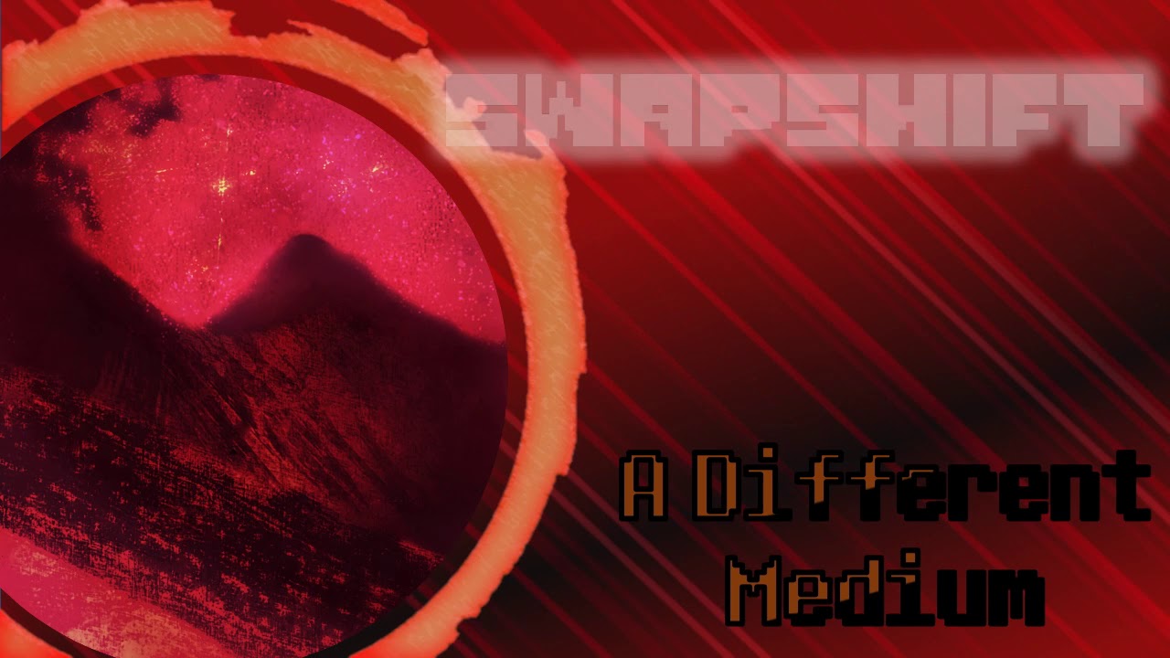 Swapshift Ost - A Different Medium (Undertale Au - Another Medium ...