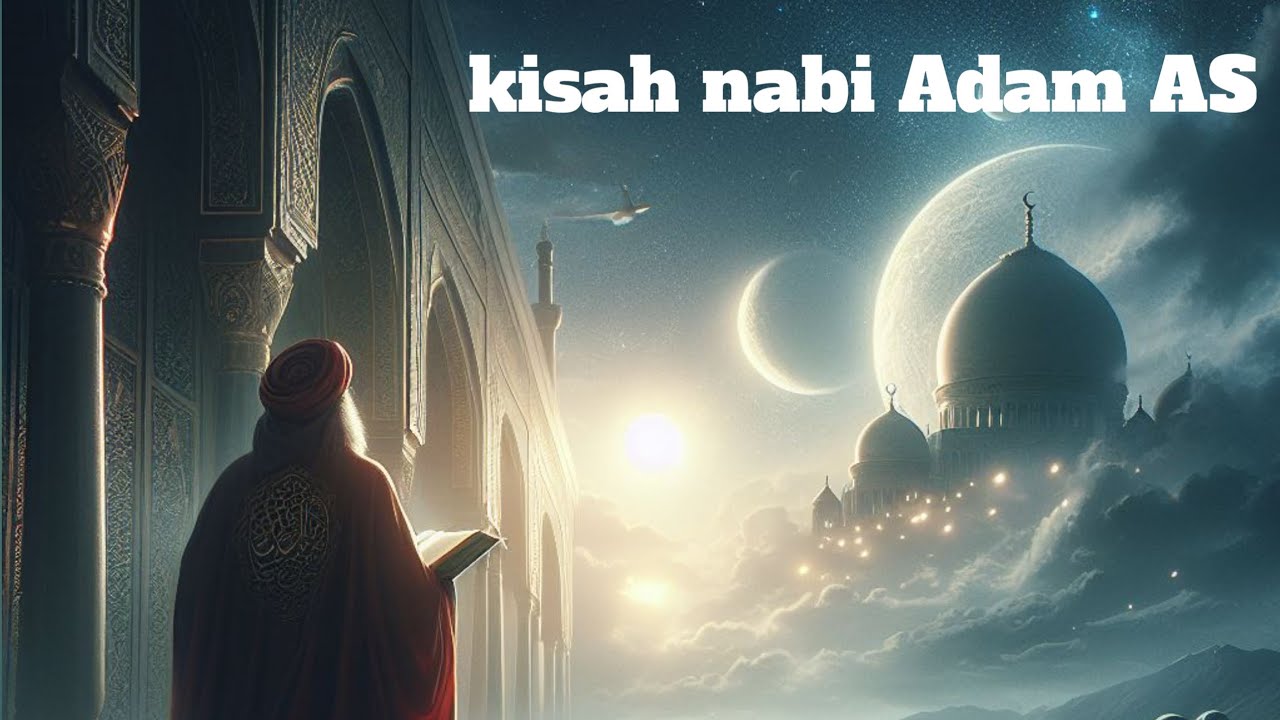 kisah nabi adam as - YouTube