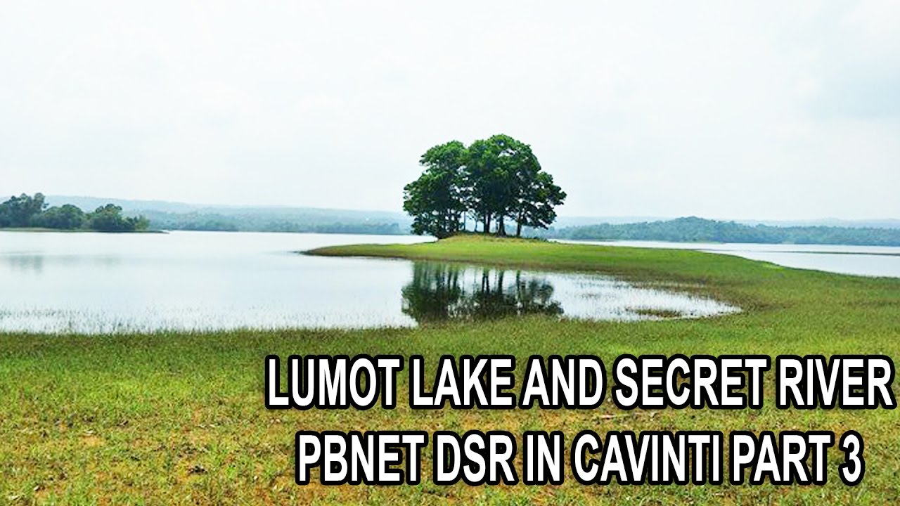 LUMOT LAKE AND SECRET RIVER - PBNET DSR IN CAVINTI PART 3 - YouTube