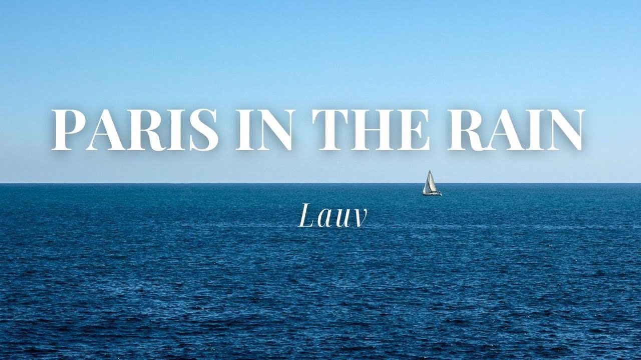 Lauv - Paris in the Rain (Lyrics) - YouTube