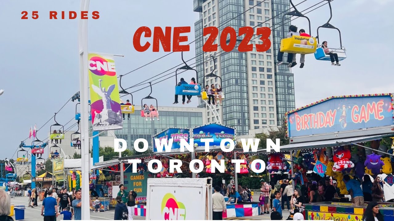 CNE 2023! Downtown Toronto! Canadian National Exhibition! 25 rides ...