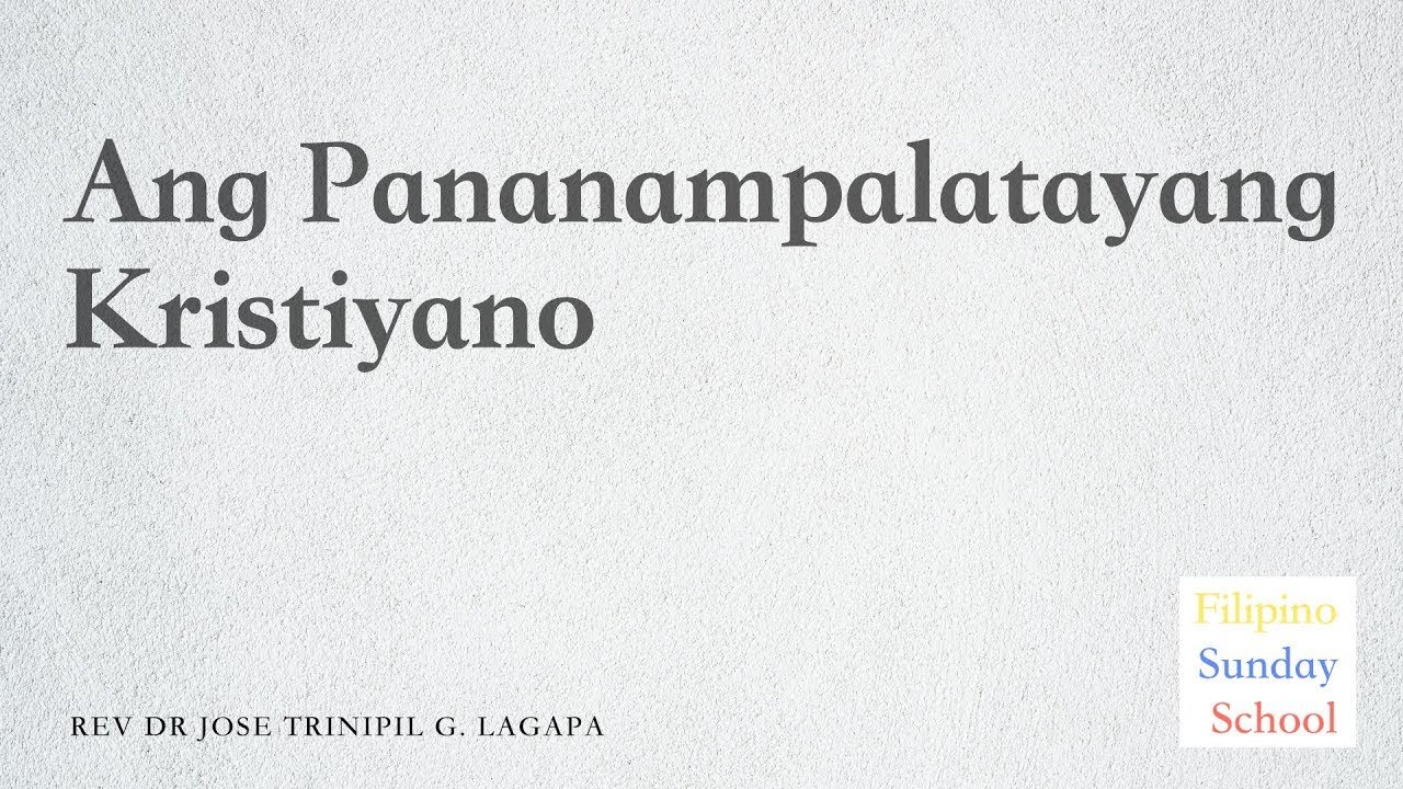 Filipino Sunday School: Ang Pananampalatayang Kristiyano (Fundamentals ...