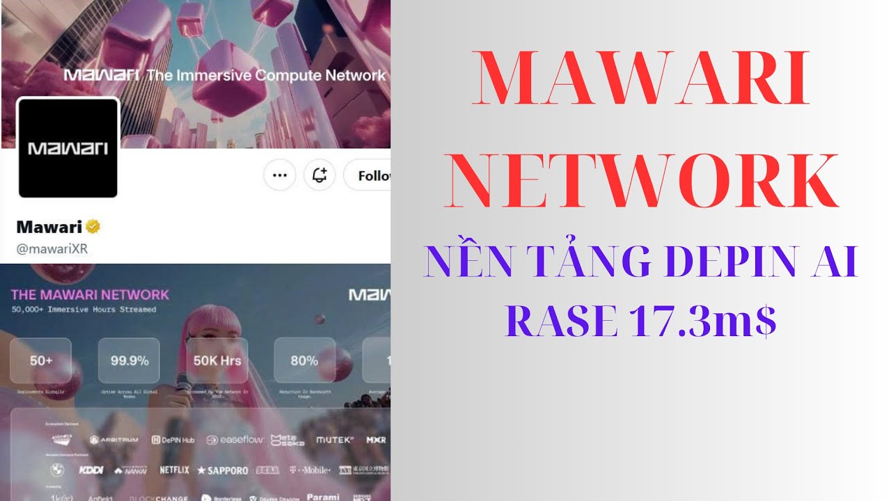 MAWARI NETWORK , DỰ ÁN DEPIN ĐẦU TIÊN TREN THẾ GỚI VỀ ĐIỆN TOÁN KHÔNG GIAN CHO KIẾM ĐIỂM XR ...