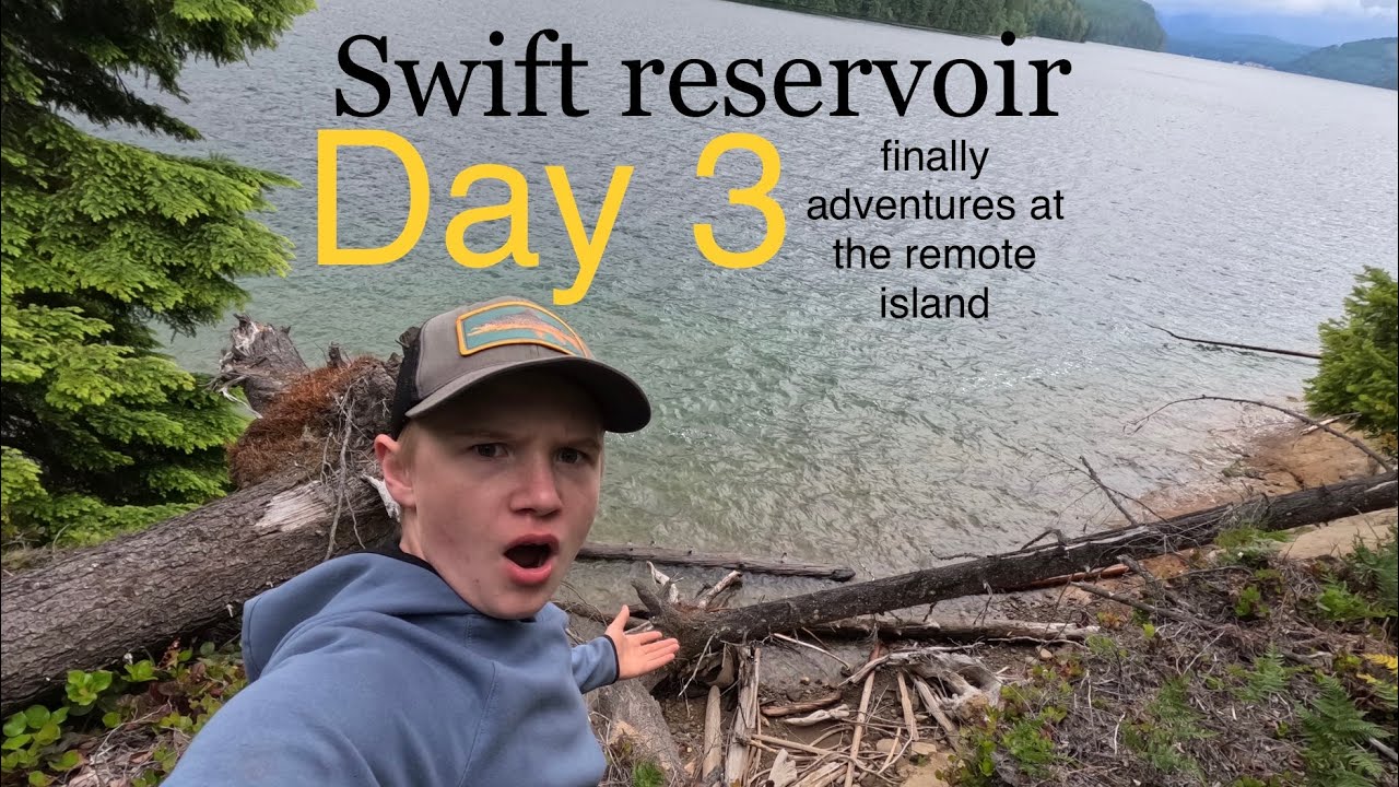 Swift reservoir adventures (Day 3 finally and the massive remote island ...