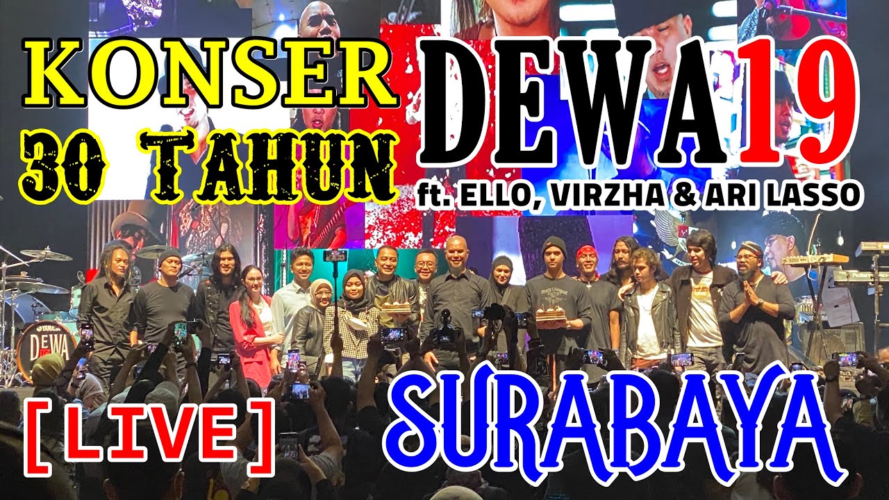 [LIVE] FULL Konser 30 Tahun Dewa19 - Surabaya - Anniversary Tour - YouTube
