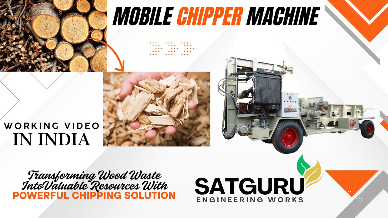 SATGURU® INDIA'S 1st Mobile Chipper Machine l Working Video l Wood ...