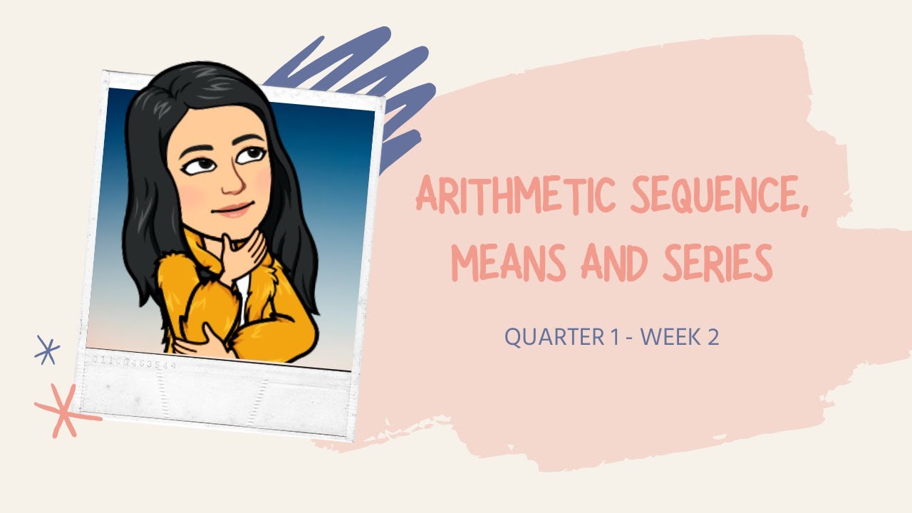 Math 10 || Quarter 1 - Week 2 || Arithmetic Sequence, Means and Series ...