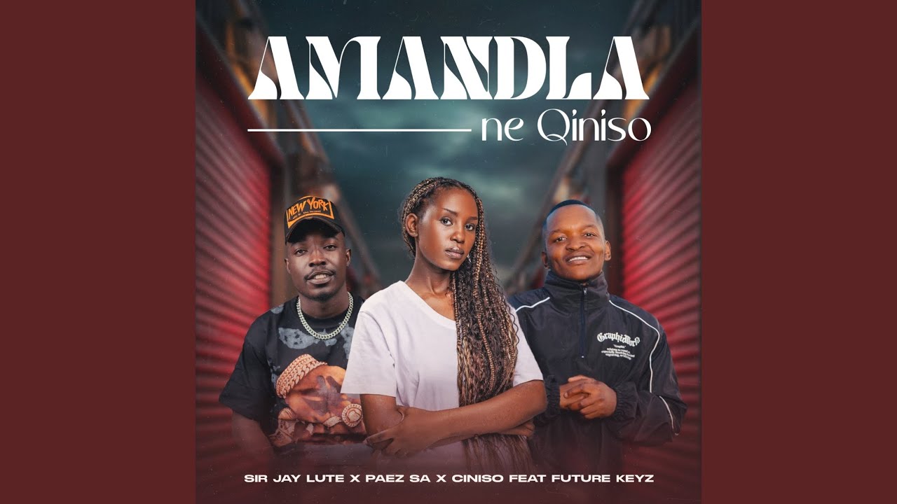 Sir Jay Lute, Paez SA & Ciniso - Amandla Ne Qiniso (Official Audio ...