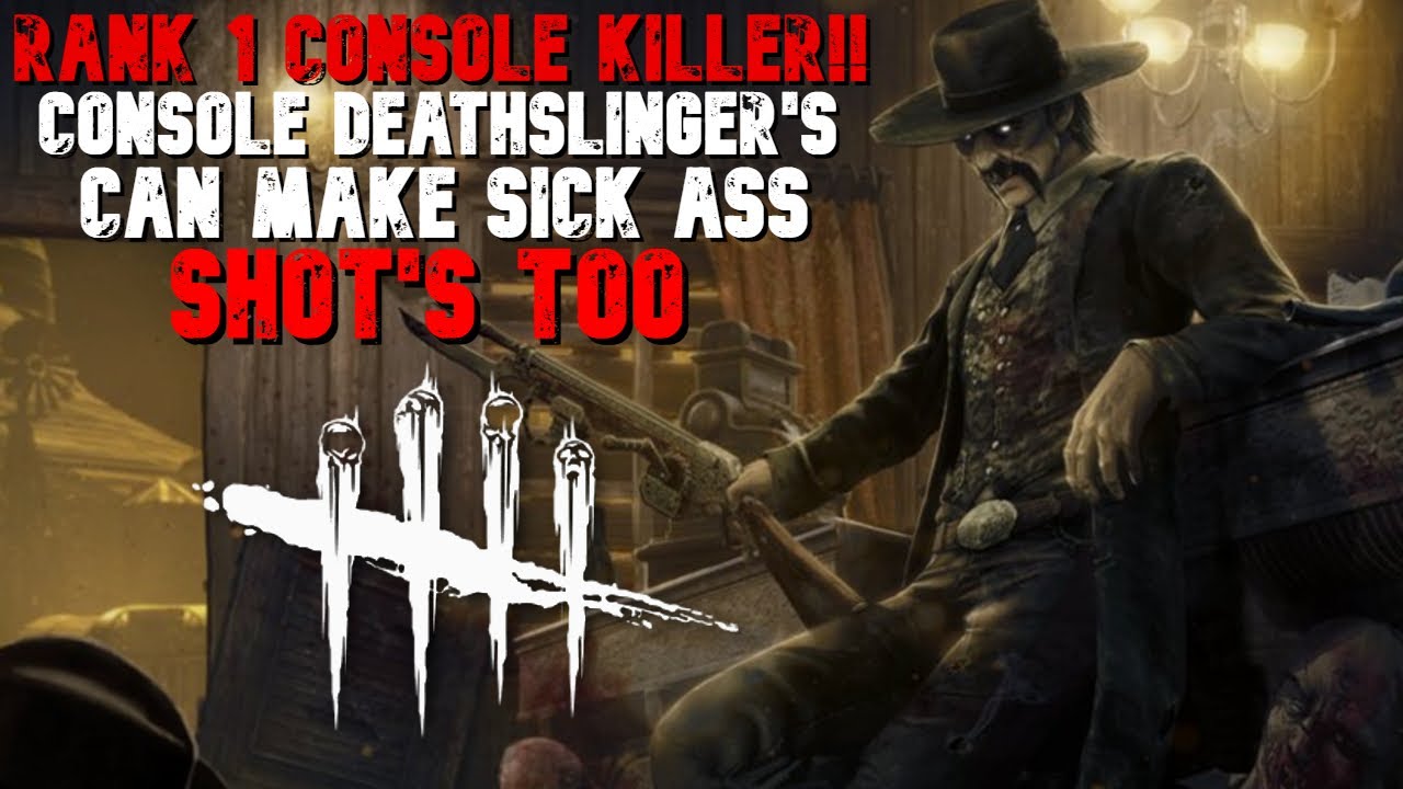 RANK 1 DEATHSLINGER!! DEATHSLINGER AT A HIGH LEVEL MAKES DBD LOOK ...