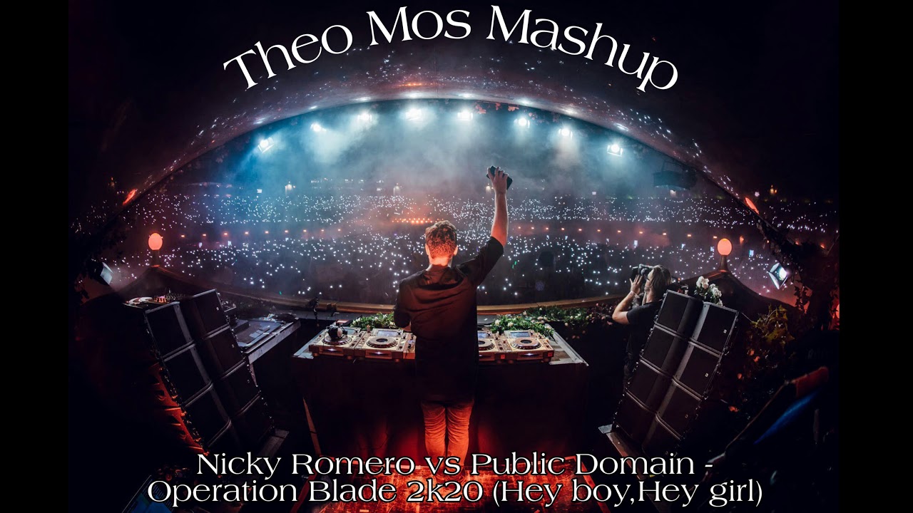Nicky Romero vs Public Domain - Operation Blade 2k20 (Hey Boy,Hey Girl ...