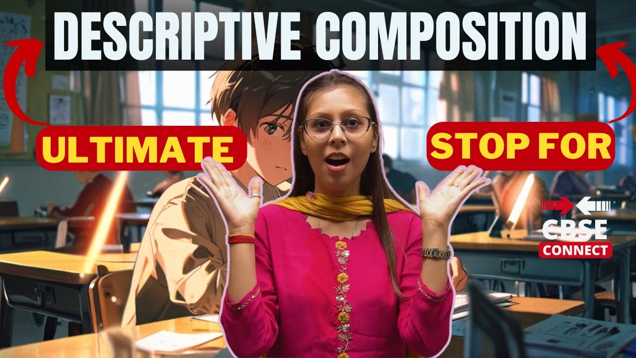 English Composition | Descriptive Composition | CBSE English | Class 10 ...