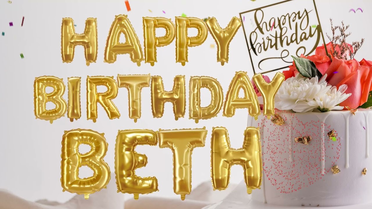 Beth Happy Birthday Song / Happy Birthday Song for Beth 🥳 - YouTube