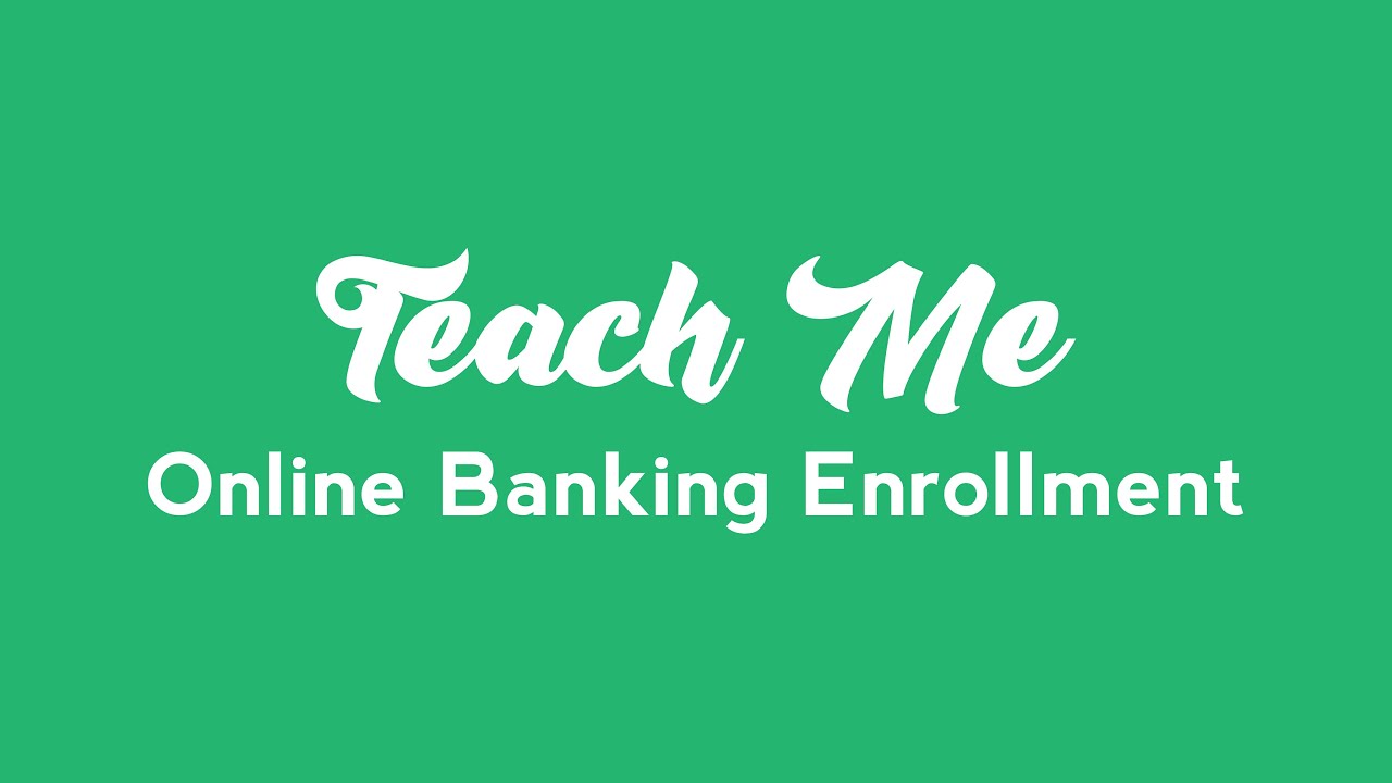 Teach Me: Online Banking Enrollment - YouTube