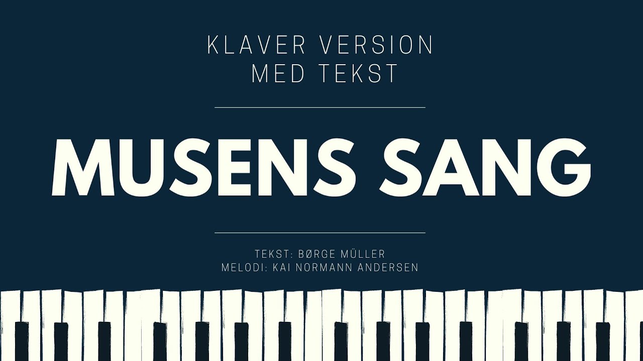 Musens sang (Kai Normann Andersen) // Klaver karaoke version med tekst ...