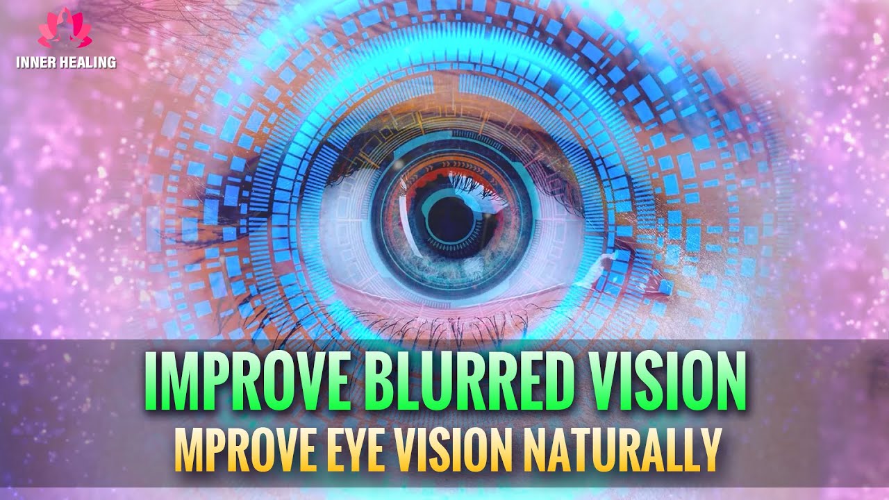 Improve Eye Vision Naturally ! Eye Care Binaural Beats, Subliminal ...