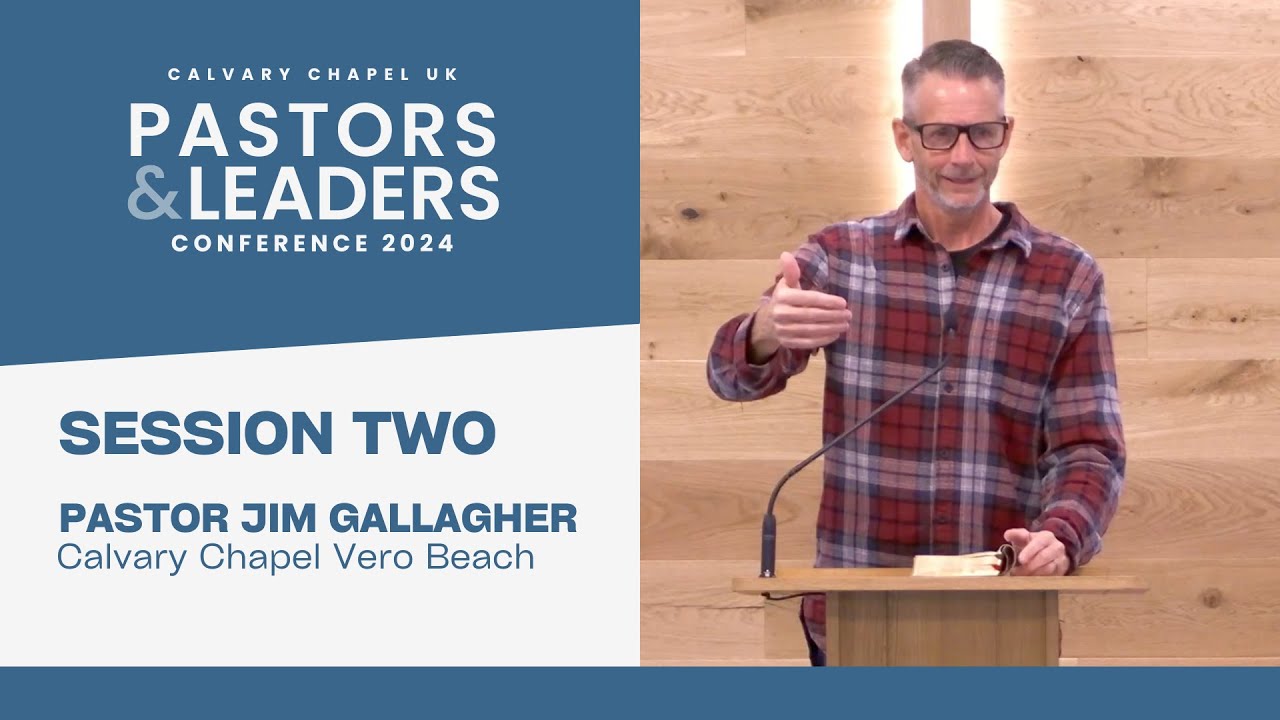 Session 2: Jim Gallagher // CCUK Pastors & Leaders Conference 2024 ...