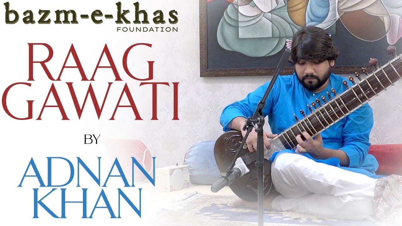 Raag Gawati | Adnan Khan | Bazm e Khas - YouTube
