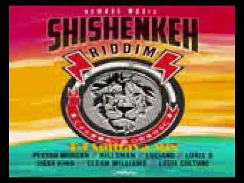 Shishenkeh Riddim Mix by DJ Spitfaya ft.Petah Morgan_Luciano_Lukie D_Hills Man_Louie culture ...