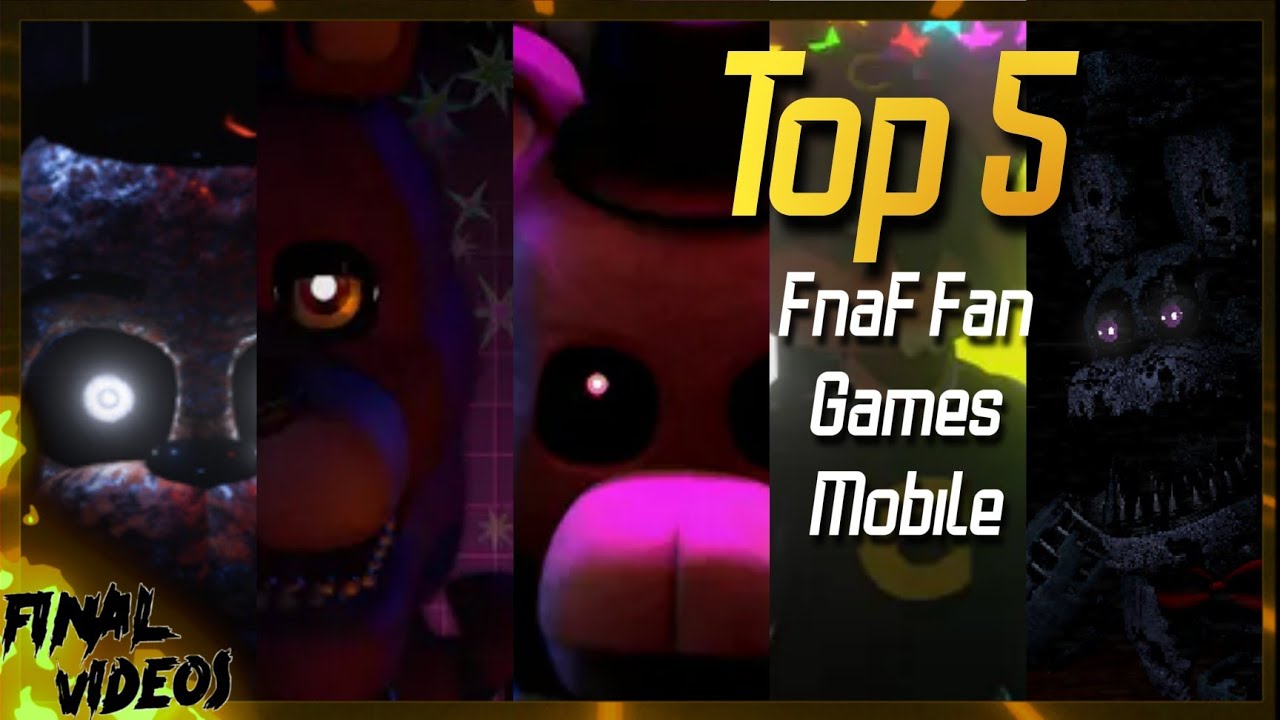 Top 5 FnaF Fan Games on Android + Updates | Preview & Gameplay - YouTube