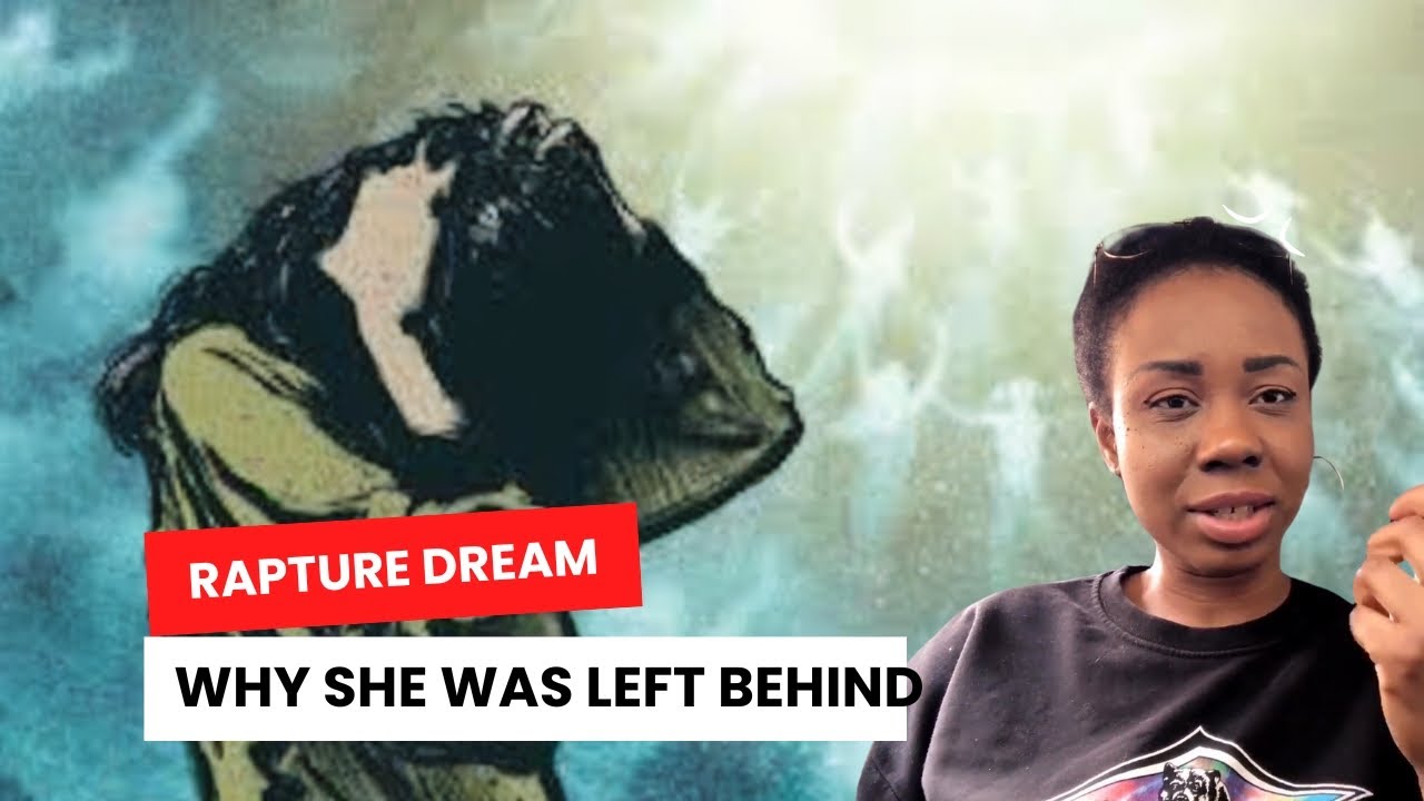 Rapture Dream: Why She Was Left Behind - YouTube