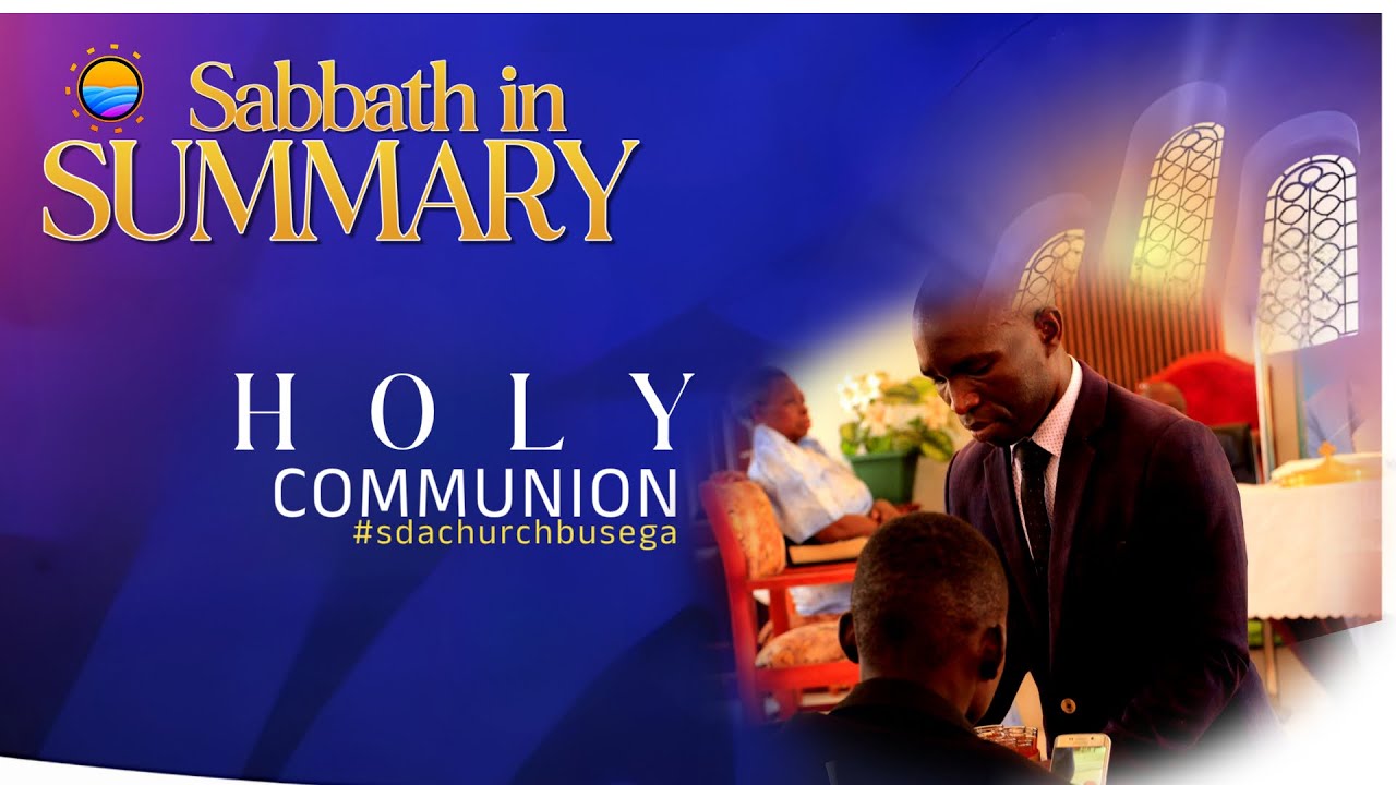 Sabbath in Summary: Holy Communion Sabbath |SDA Church Busega| 31 Jan ...