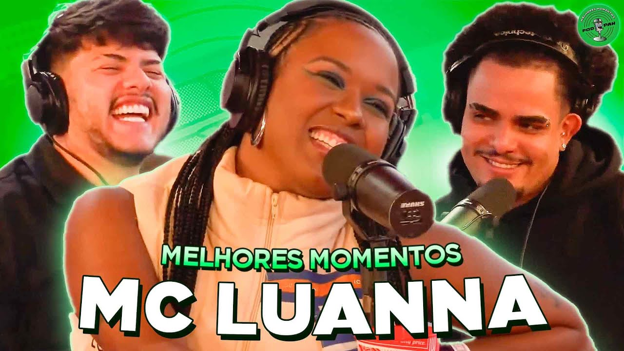 MC LUANNA NO PODPAH - MELHORES MOMENTOS - YouTube
