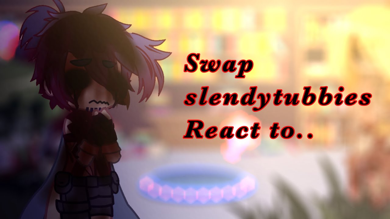slendytubbies swap au react to original || part 1/? || my swap au - YouTube