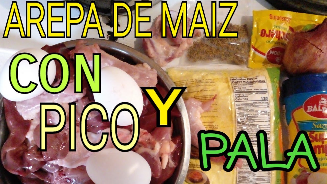 arepa de maiz con pico y pala receta facil y sencilla ahorra tiempo ...