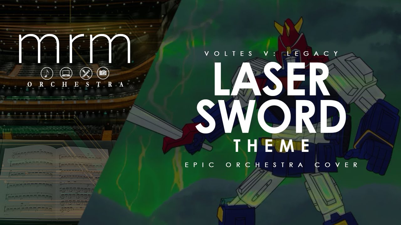 Voltes V: Legacy - Laser Sword Theme Epic Orchestra Cover by MRM # ...
