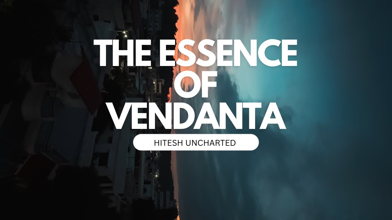 THE ESSENCE OF ALL VENDANTA. END OF ALL VEDAS - YouTube