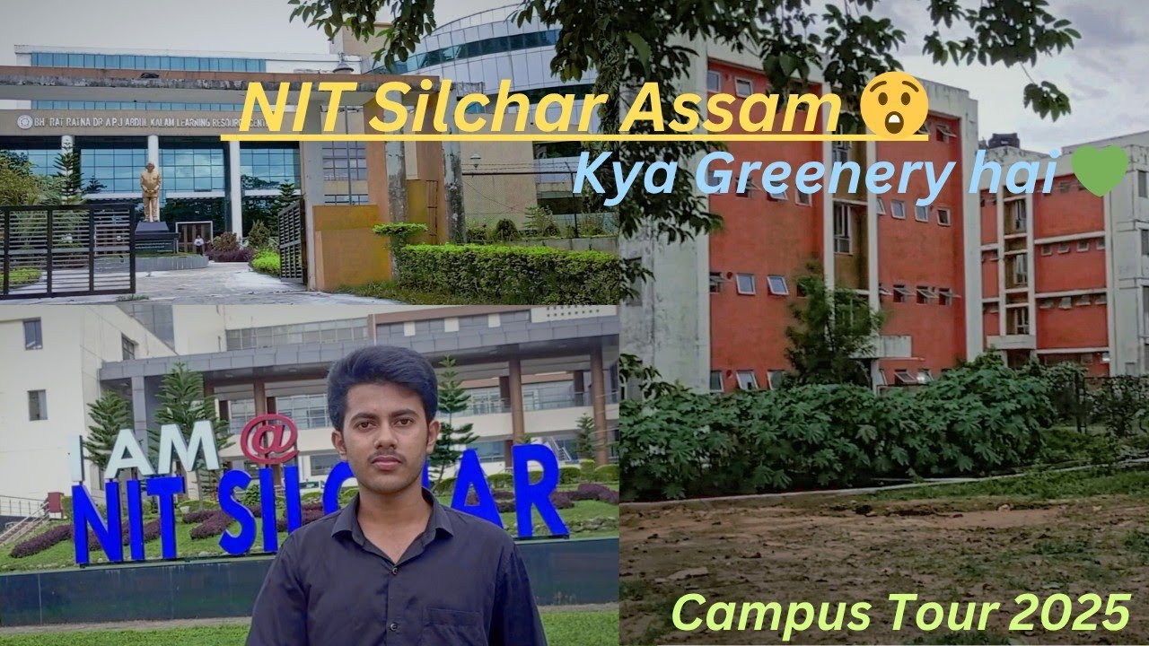 Campus Tour NIT Silchar||National Institute Of Technology || 2025 wow 😲 ...