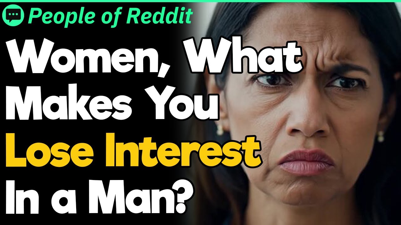 Women, What Makes You Lose Interest In a Man? - YouTube