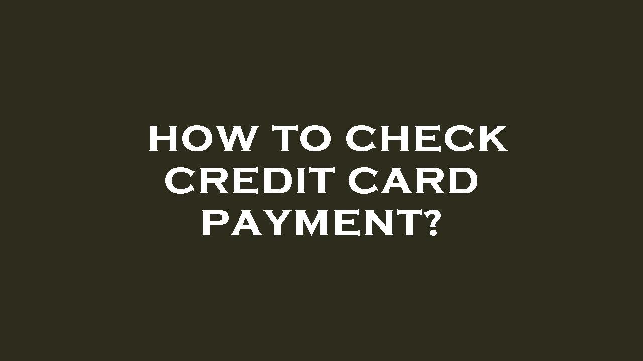 How to check credit card payment? - YouTube