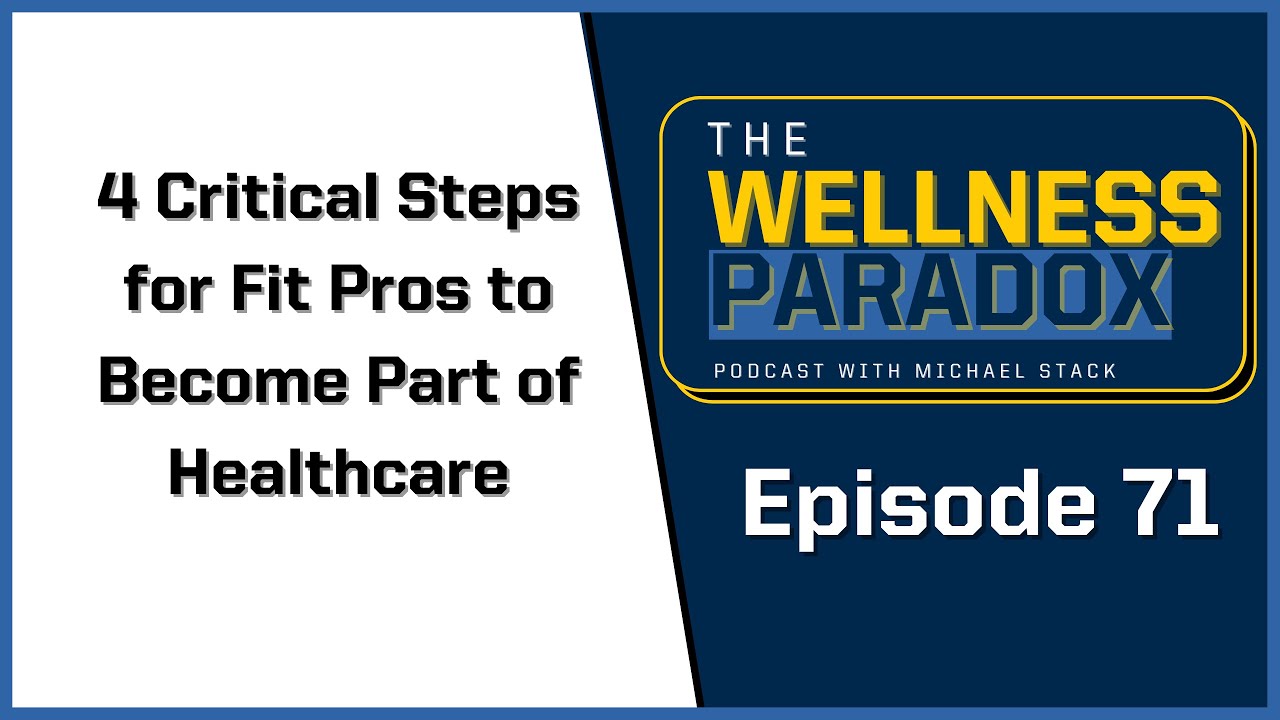 4 Critical Steps for Fit Pros to Become Part of Healthcare w/Michael ...