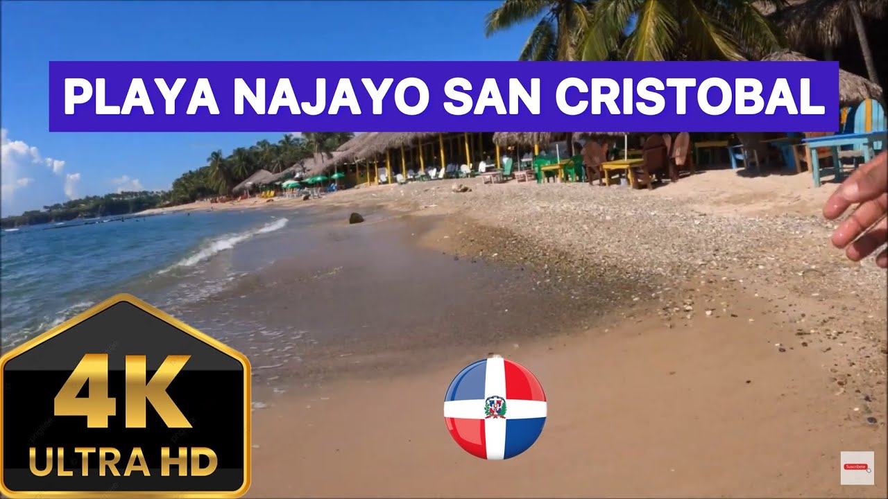 【4K】PLAYA NAJAYO SAN CRISTOBAL REPUBLICA DOMINICANA - YouTube