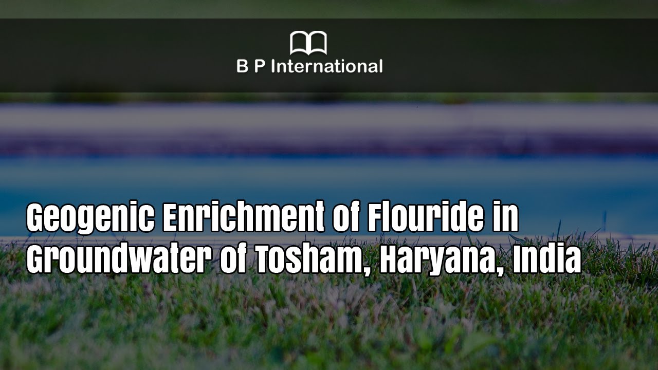 Geogenic Enrichment of Flouride in Groundwater of Tosham, Haryana ...