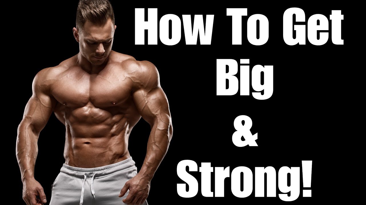 How to Get Big & Strong! - YouTube