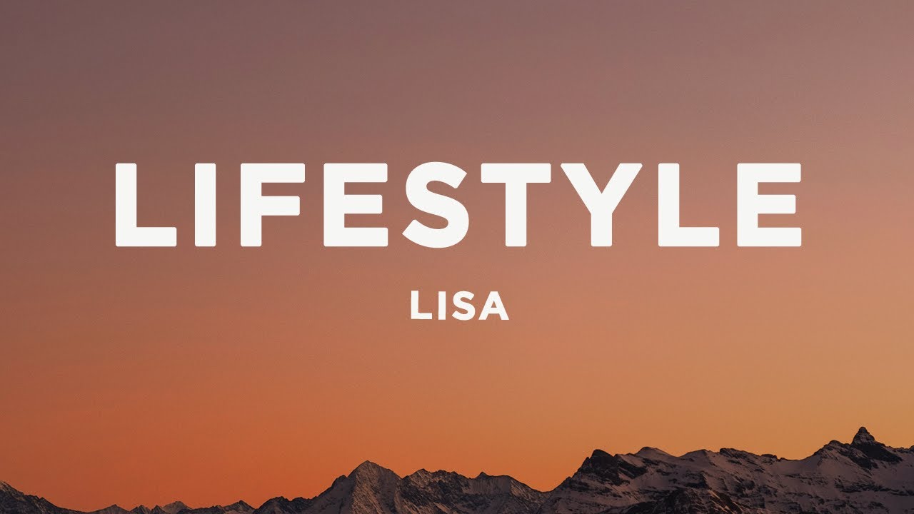 LISA - Lifestyle (Lyrics) - YouTube