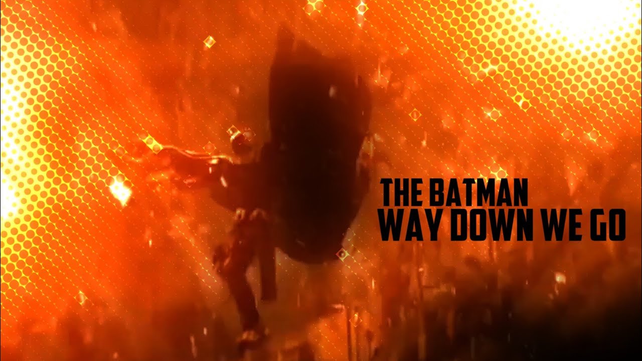 Way Down We Go The Batman 2K Edit. - YouTube