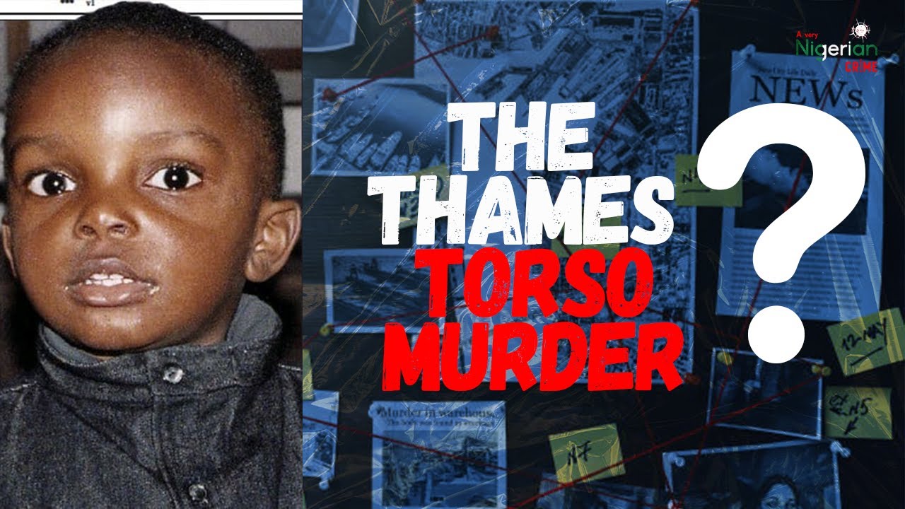 UNSOLVED MURDER OF ADAM: A NIGERIAN KID'S TORSO IN THAMES - YouTube