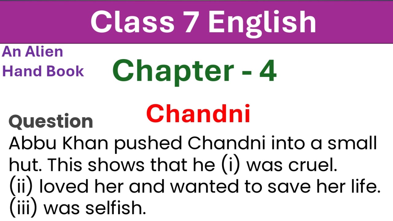 Abbu Khan pushed Chandni into a small hut. This shows that | Chandni ...