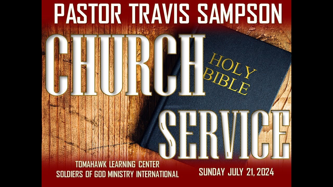 CHURCH SERVICE: Pastor Travis Sampson Sunday 07/21/2024 - YouTube