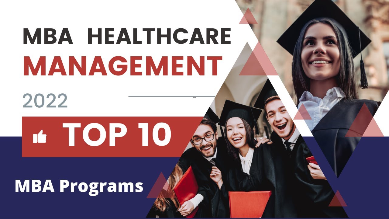 Top 10 MBA Programs in Healthcare Management 2022 (Master of Business ...
