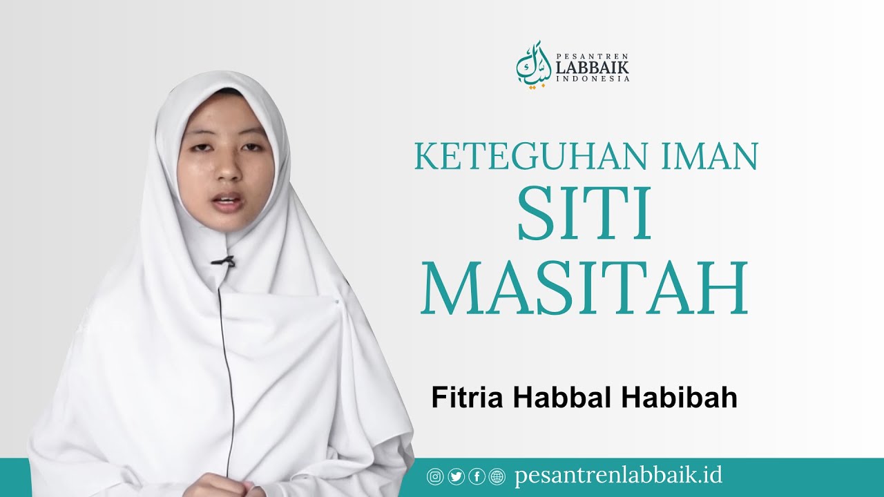 KETEGUHAN IMAN SITI MASITOH - Fitria Habbal Habibah - Pesantren Labbaik ...