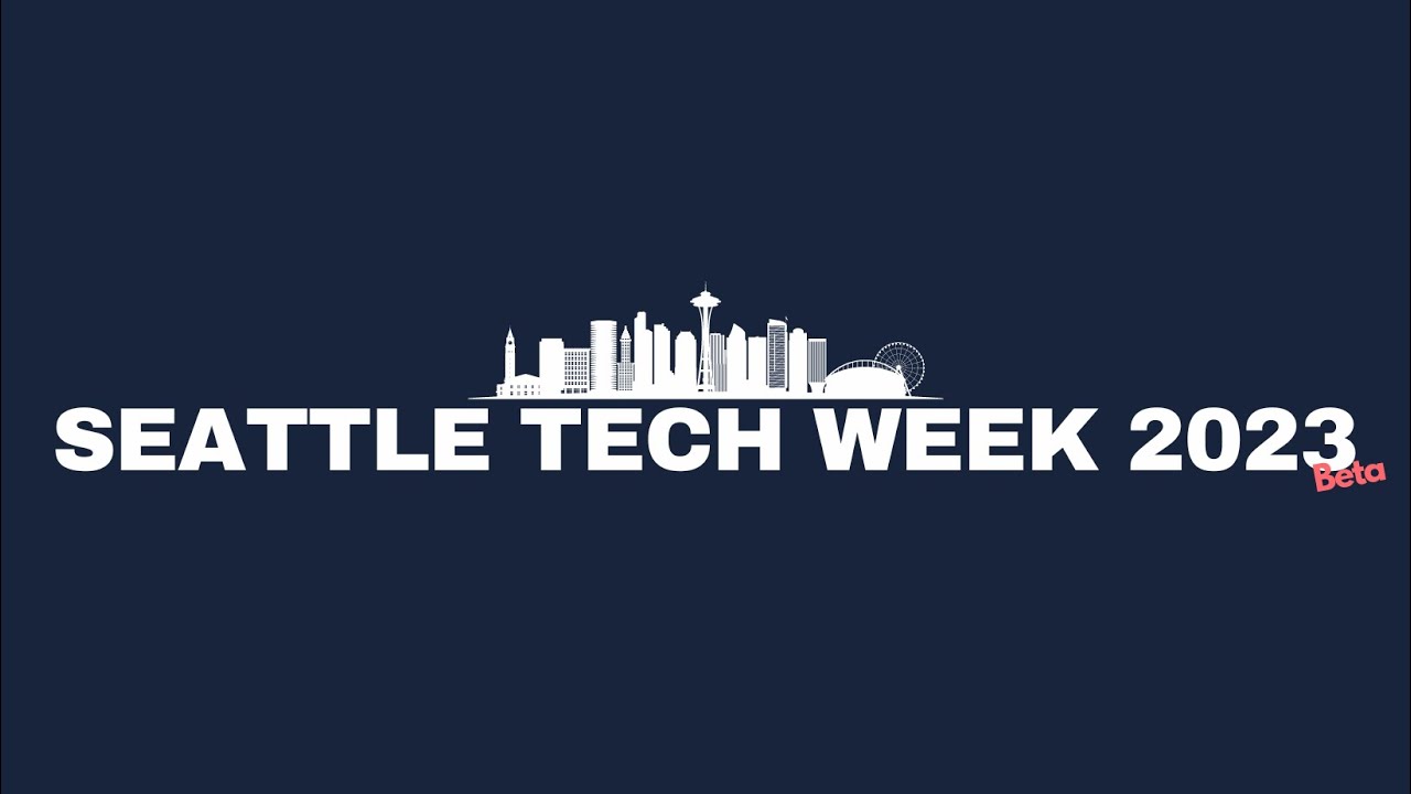 Seattle Tech Week 2023 - YouTube
