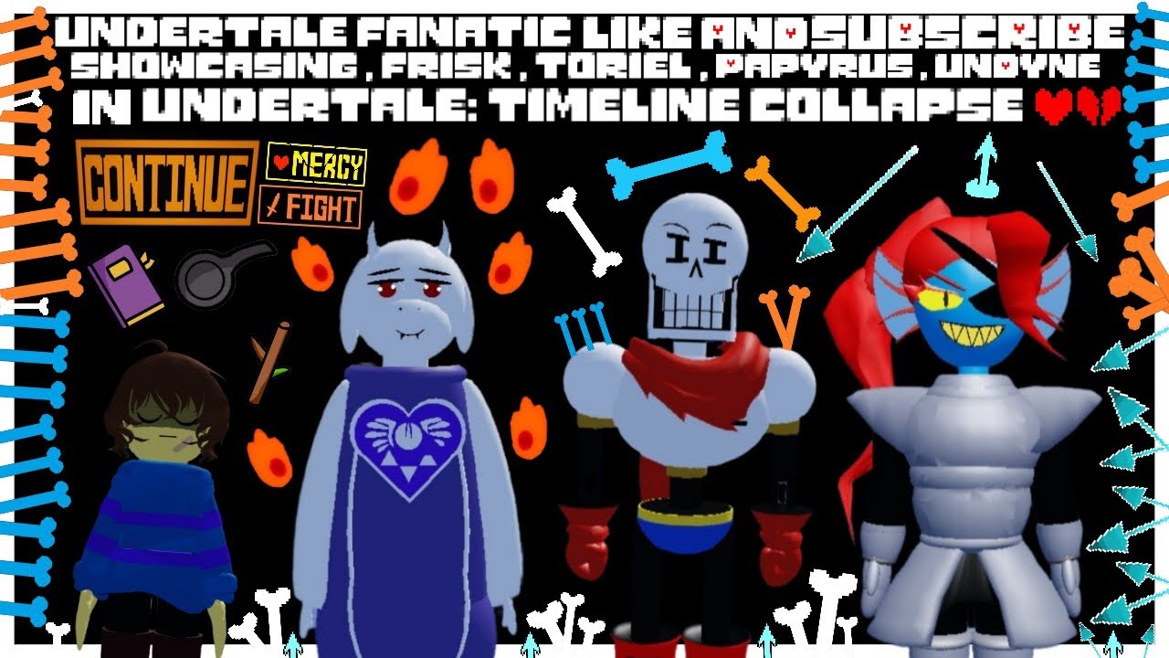 ShowCasing , Frisk , Toriel , Papyrus , Undyne , UNDERTALE: Time Line ...