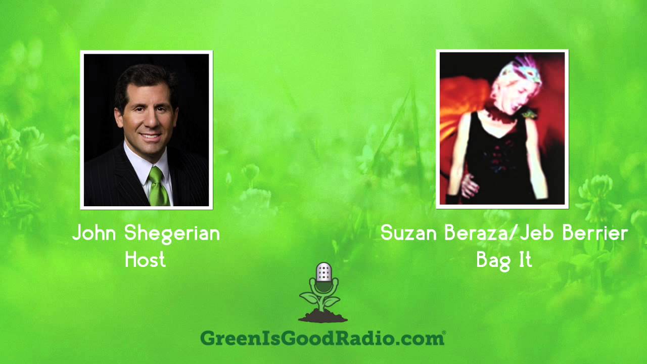 GreenIsGood - Suzan Beraza/Jeb Berrier - Bag It - YouTube