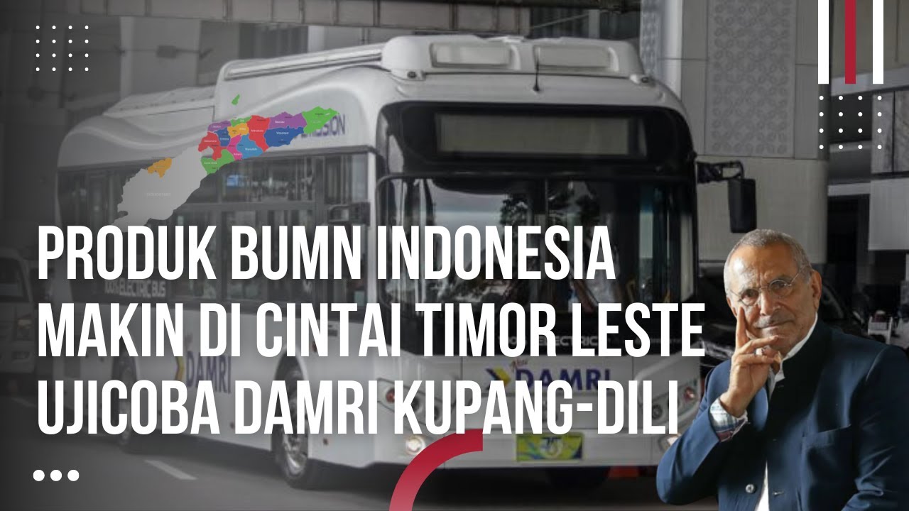 Super Bangga! Indonesia Makin di Cintai Timor Leste NTT Ujicoba Bus ...