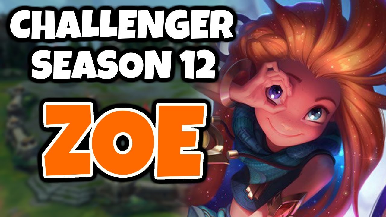 This is how I make ZOE work in SEASON 12 | Challenger Zoe | 11.24 ...